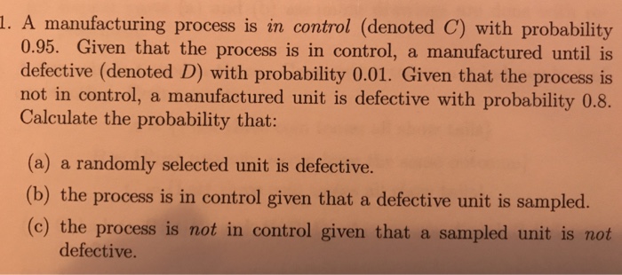 Solved . A manufacturing process is in control (denoted C) | Chegg.com