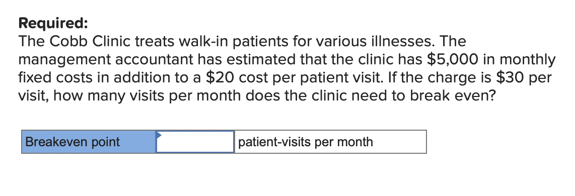 Solved Required: The Cobb Clinic treats walk-in patients for | Chegg.com