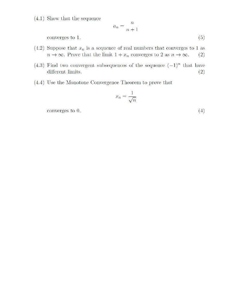 Solved (4.1) Show that the sequence an=nn+1 converges to 1 . | Chegg.com