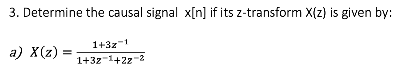Solved 3. Determine the causal signal x[n] if its | Chegg.com