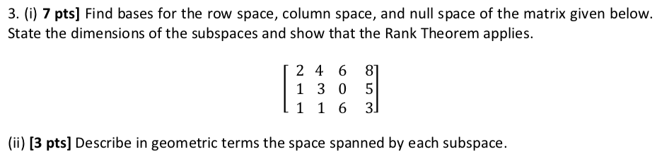 Solved 3. (i) 7 pts) Find bases for the row space, column | Chegg.com