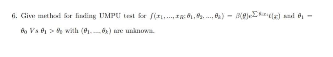 Solved 6. Give method for finding UMPU test for f(x1, ..., | Chegg.com