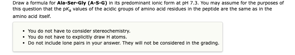 Solved Draw a formula for Ala-Ser-Gly (A-S-G) in its | Chegg.com