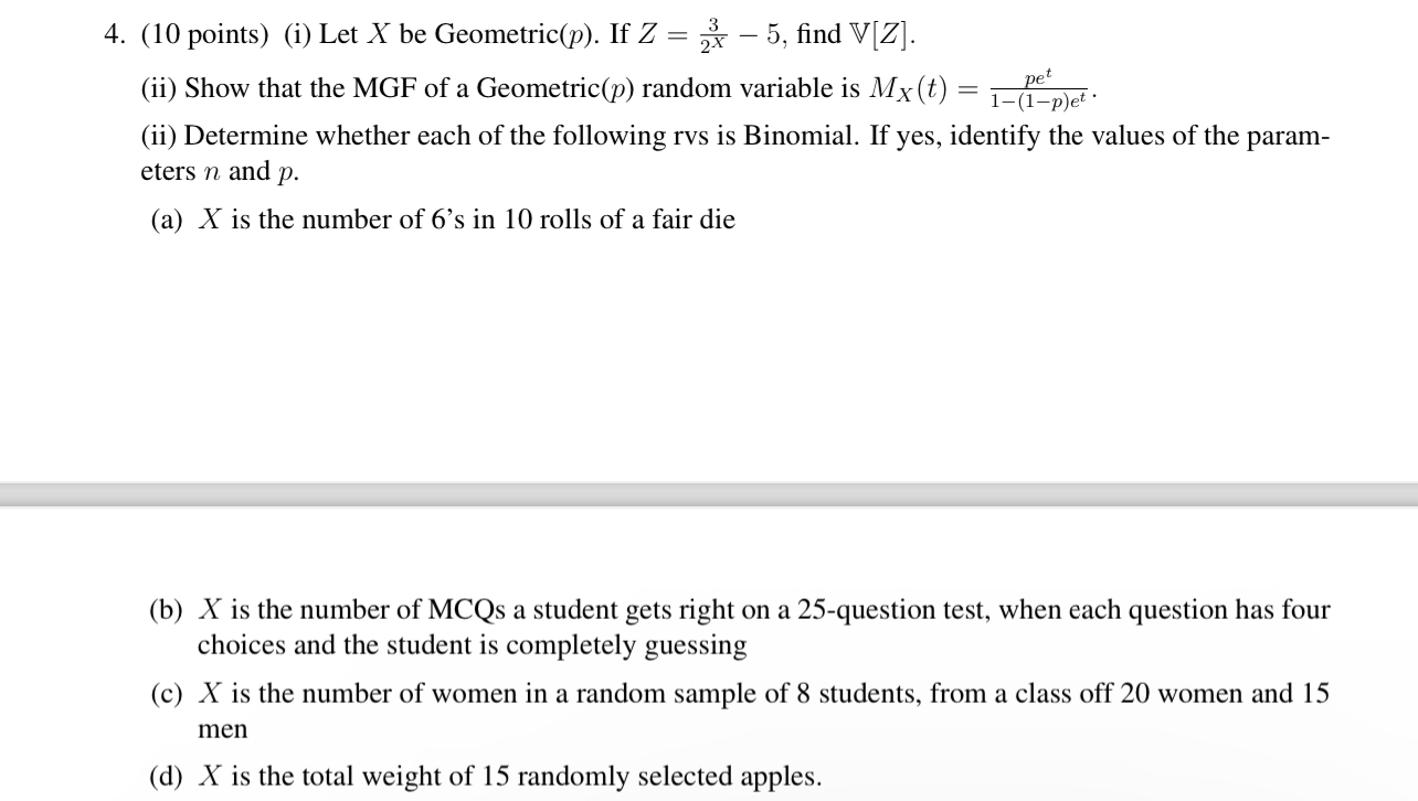 Solved 4. (10 points) (i) Let X be Geometric(p). If Z=2X3−5, | Chegg.com