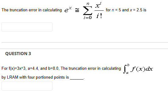 Solved The Truncation Error In Calculating Ex≅∑i0nixi For 1689