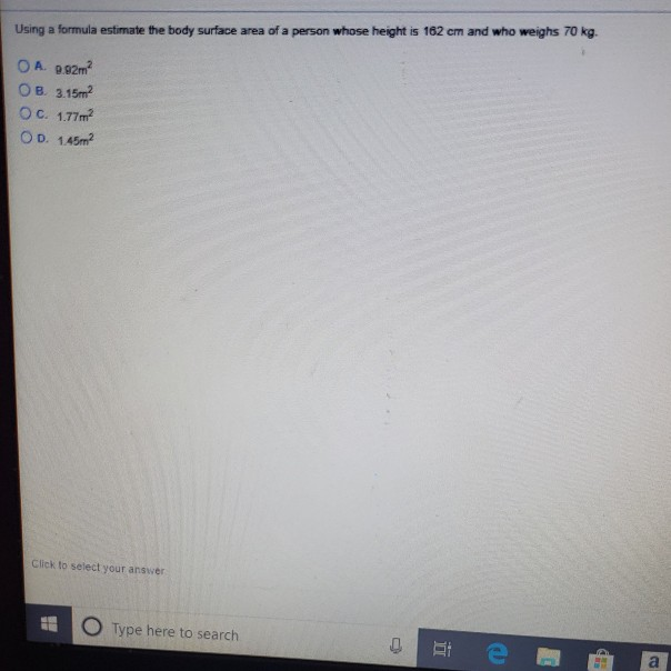 Solved Using a formula estimate the body surface area of a | Chegg.com