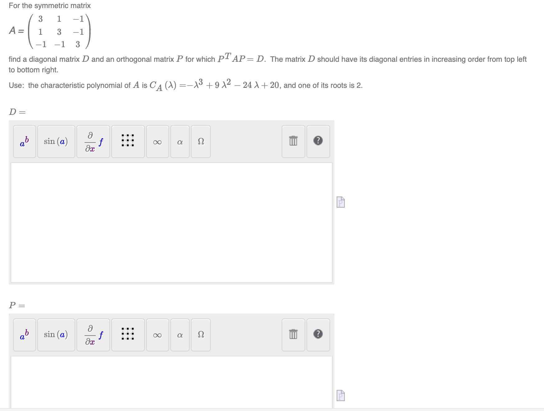 Solved For the symmetric matrix A=⎝⎛31−113−1−1−13⎠⎞ find a | Chegg.com