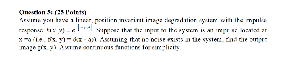 Solved Question 5: (25 Points) Assume you have a linear, | Chegg.com