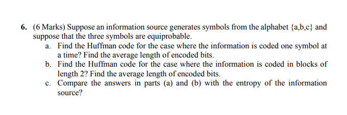 Solved 6. (6 Marks) Suppose an information source generates | Chegg.com