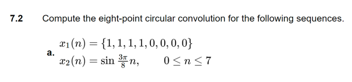 Solved 7.2 Compute the eight-point circular convolution for | Chegg.com