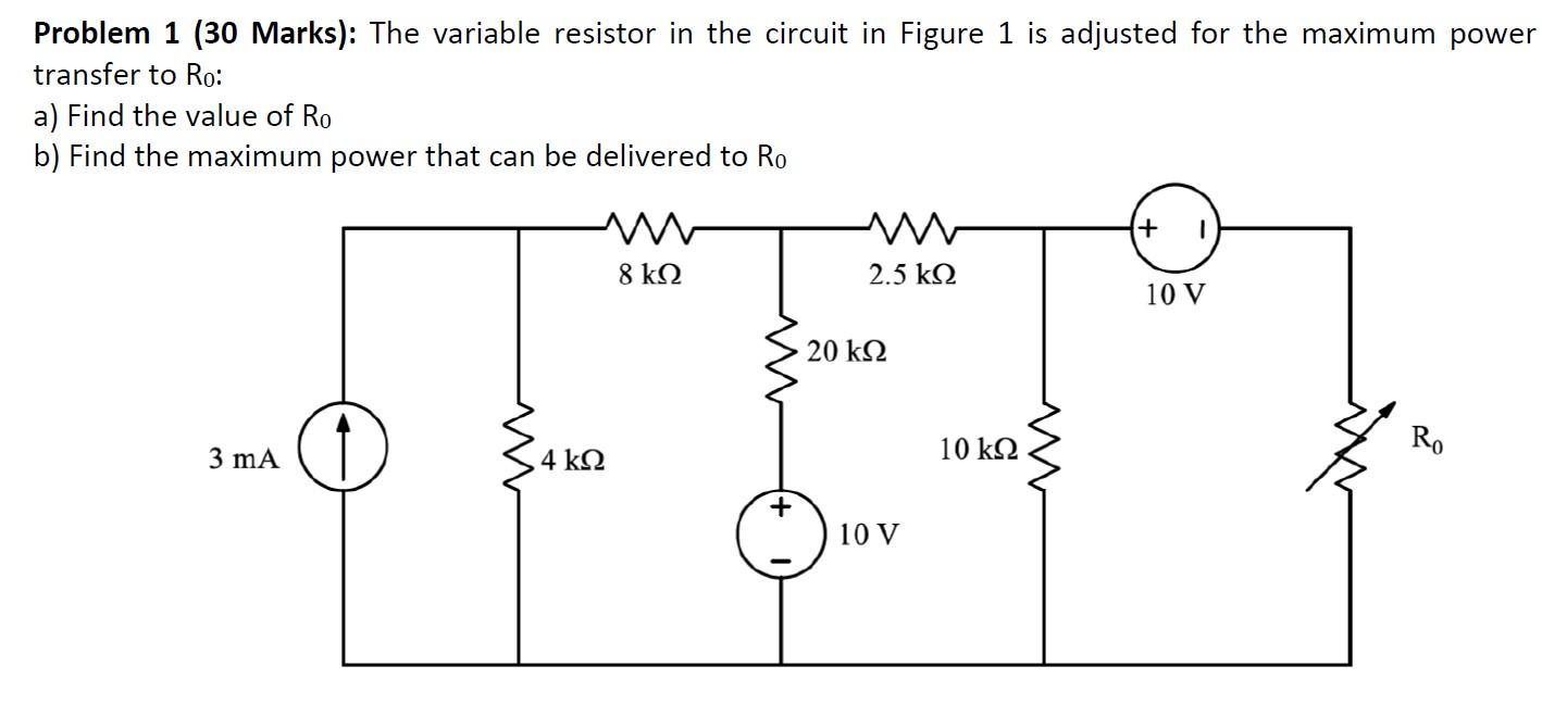 Solved Problem 1 (30 Marks): The variable resistor in the | Chegg.com Solved Problem 1 (30 Marks): The variable resistor in the | Chegg.com