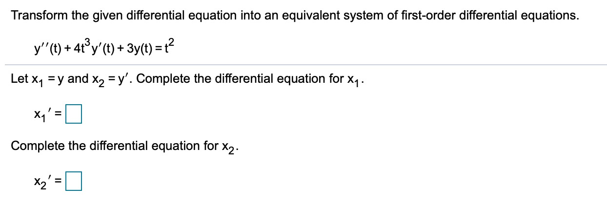 Solved Transform the given differential equation into an | Chegg.com
