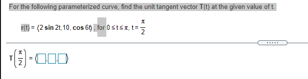 Solved For the following parameterized curve, find the unit | Chegg.com