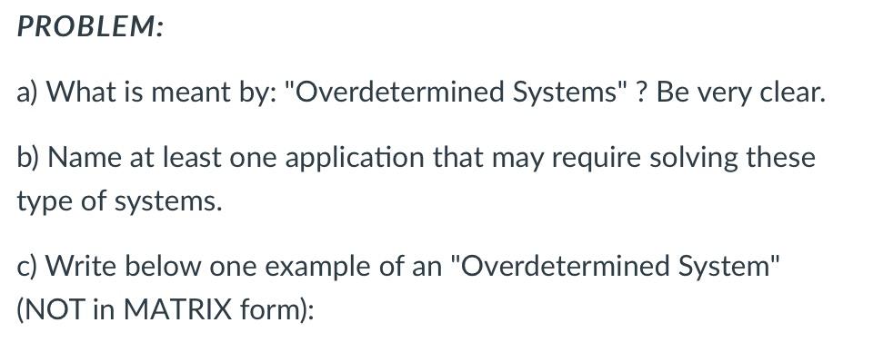 Solved PROBLEM: a) What is meant by: "Overdetermined | Chegg.com