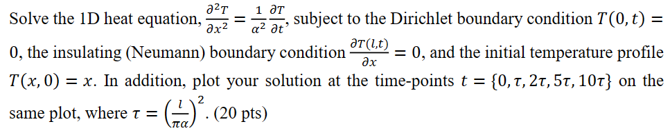 Solved Solve the 1D heat equation, ∂x2∂2T=α21∂t∂T, subject | Chegg.com