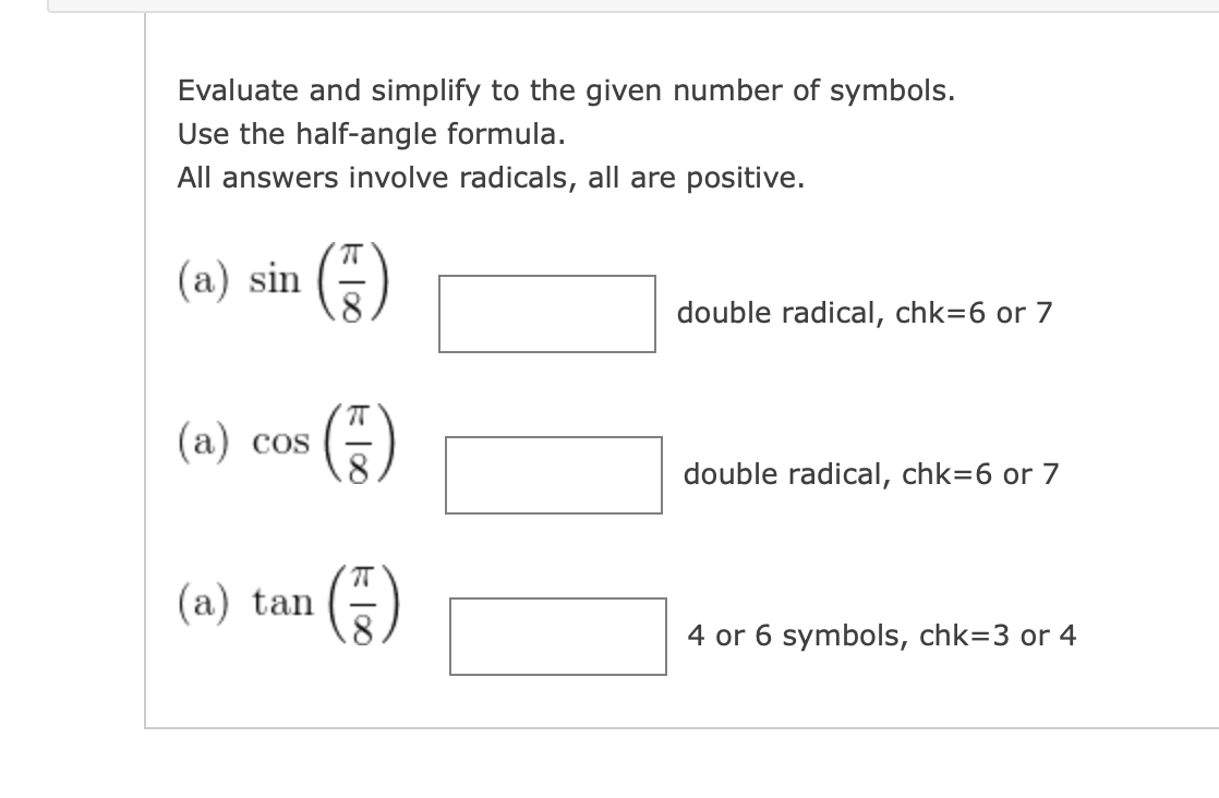 Solved Evaluate and simplify to the given number of symbols. | Chegg.com