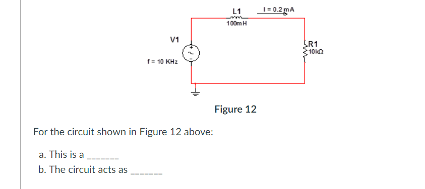 Solved Figure 12 For the circuit shown in Figure 12 above: | Chegg.com
