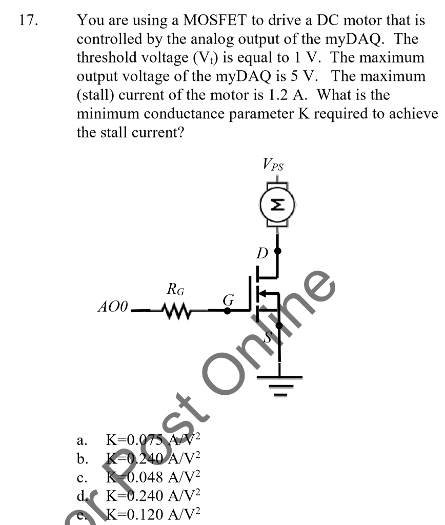 Solved 17 You are using a MOSFET to drive a DC motor that is | Chegg.com