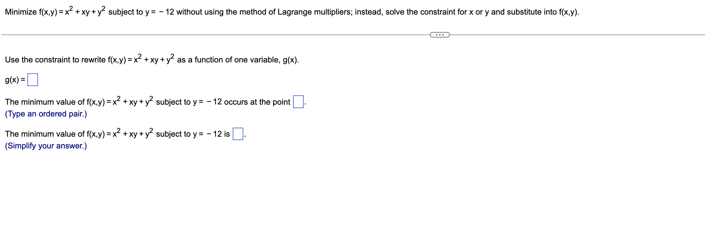 Solved Minimize f(x,y)=x2+xy+y2 subject to y=−12 without | Chegg.com