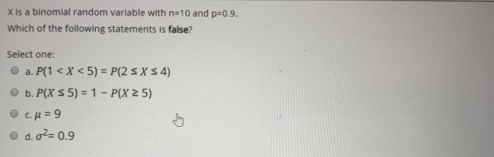 Solved X is a binomial random variable with n=10 and p=0.9. | Chegg.com
