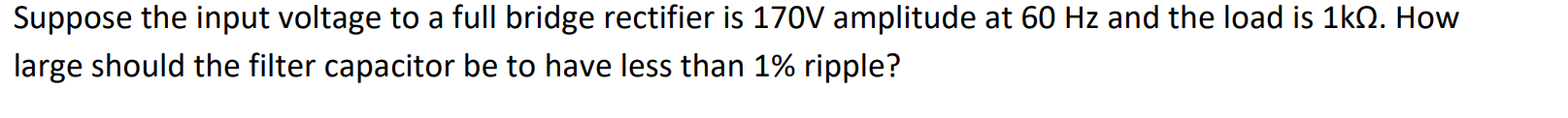 Solved Suppose the input voltage to a full bridge rectifier | Chegg.com