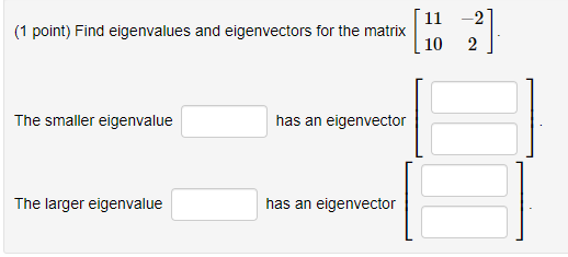 Solved (1 point) Find eigenvalues and eigenvectors for the | Chegg.com