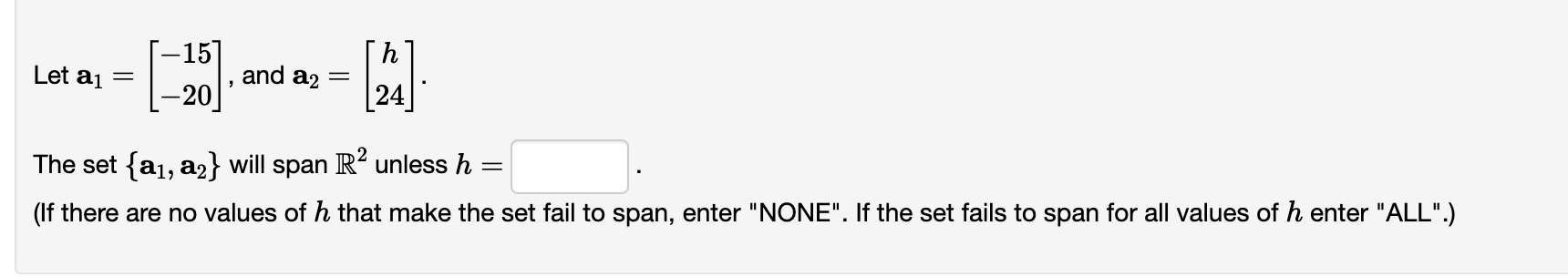 Solved Let a1=[−15−20], and a2=[h24] The set {a1,a2} will | Chegg.com