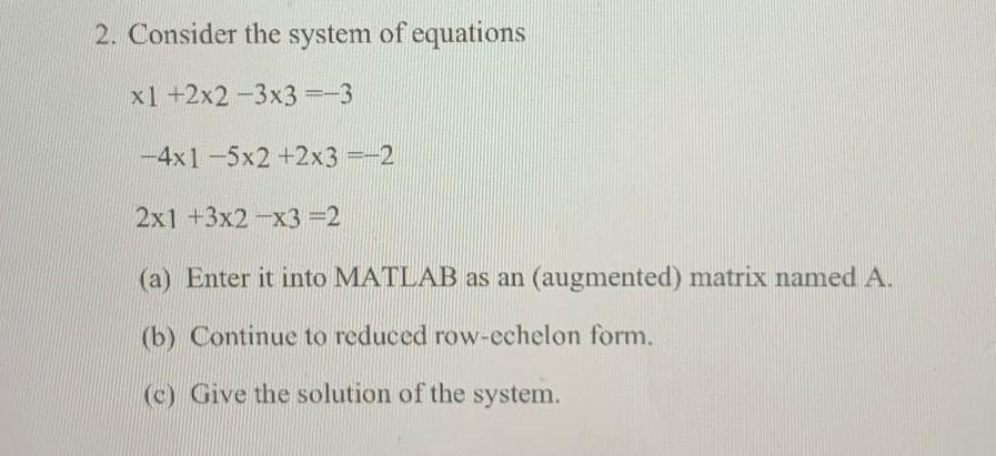 Solved 2. Consider the system of equations xl +2x2-3x3 =-3 | Chegg.com
