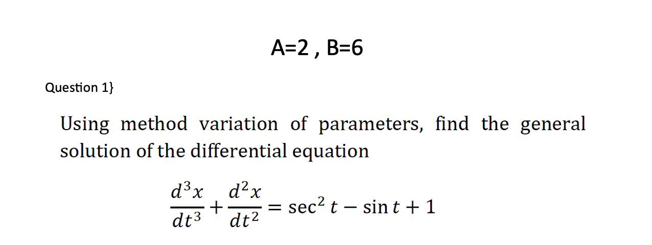 Solved A=2,B=6 Question 1\} Using method variation of | Chegg.com Solved A=2,B=6 Question 1\} Using method variation of | Chegg.com