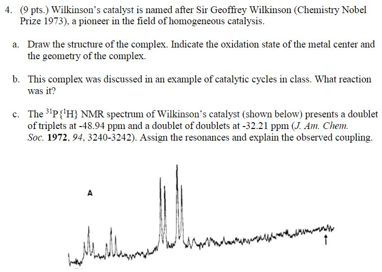 Solved (9 pts.) Wilkinson's catalyst is named after Sir | Chegg.com