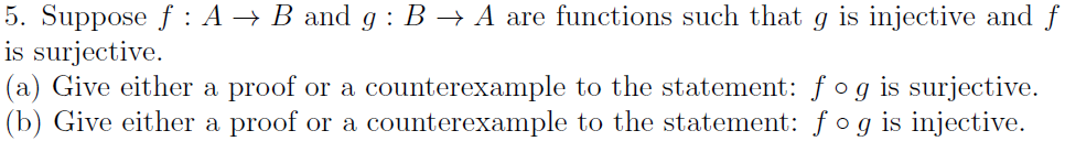 Solved 5. Suppose f:A→B and g:B→A are functions such that g | Chegg.com