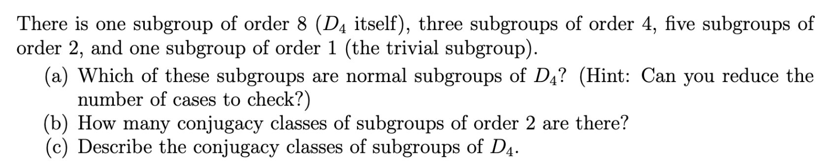 Solved There is one subgroup of order 8(D4 itself ), three | Chegg.com