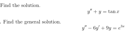 Solved Find the solution. y′′+y=tanx Find the general | Chegg.com