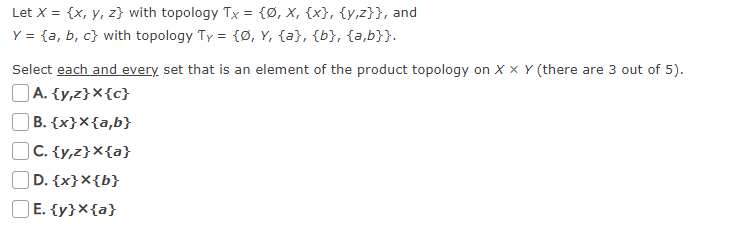 Solved LetX-(x, y, z} with topology Tx-{о, x, {x}, {yz)), | Chegg.com Solved LetX-(x, y, z} with topology Tx-{о, x, {x}, {yz)), | Chegg.com
