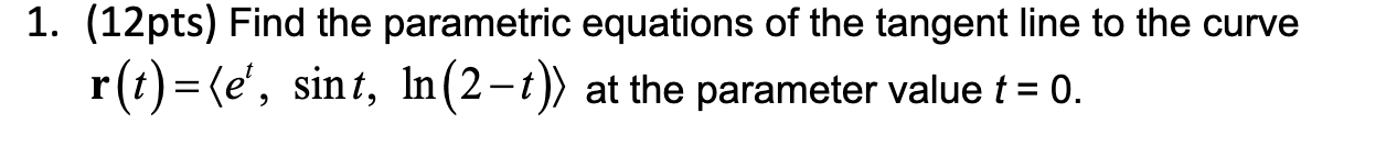 Solved 1. (12pts) Find the parametric equations of the | Chegg.com