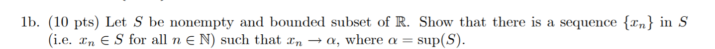 Solved 1b. (10 pts) Let S be nonempty and bounded subset of | Chegg.com