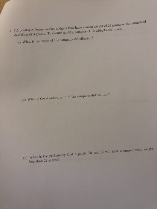 Solved 7. (15 points) A factory makes widgets that have a | Chegg.com