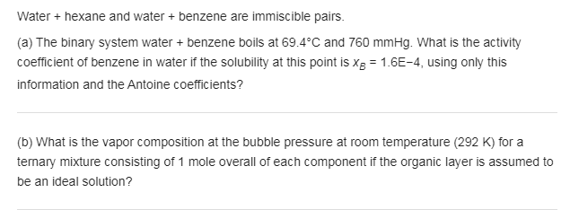 Water + hexane and water + benzene are immiscible | Chegg.com