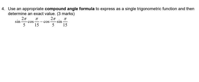 Solved 4. Use an appropriate compound angle formula to | Chegg.com
