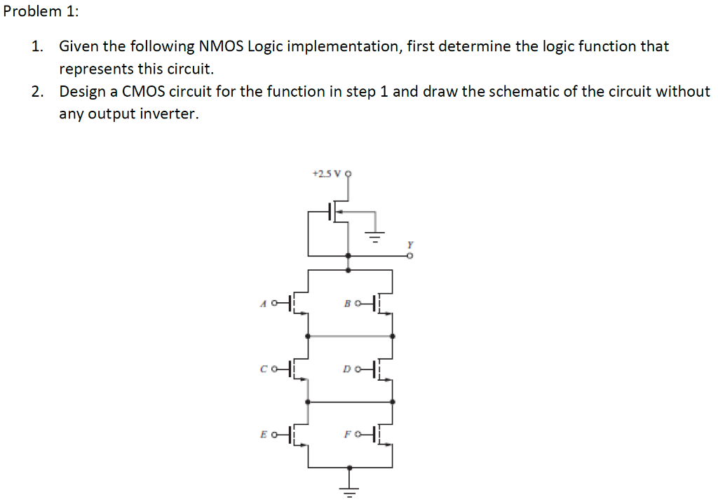 Solved Problem 1: 1. Given the following NMOS Logic | Chegg.com