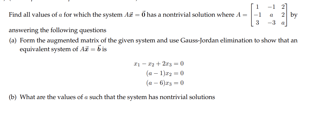 Solved Find all values of a for which the system Ax=0 has a | Chegg.com