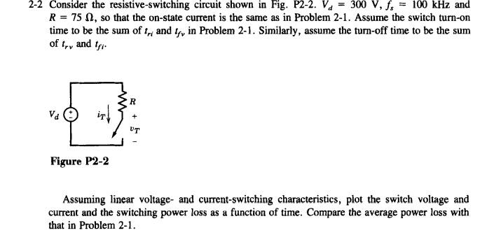 Solved 2-2 Consider the resistive-switching circuit shown in | Chegg.com