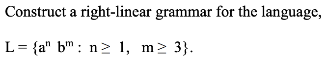 Solved Construct a right-linear grammar for the language, L | Chegg.com