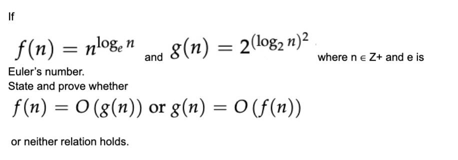 Solved If f(n) = nlogen 8(n) = 2(log2 n) and where ne Z+ and | Chegg.com