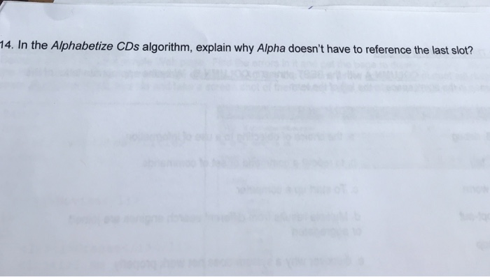 Solved 14. In the Alphabetize CDs algorithm, explain why | Chegg.com