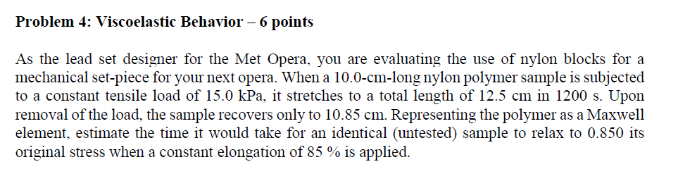 Solved Problem 4: Viscoelastic Behavior - 6 ﻿pointsAs the | Chegg.com