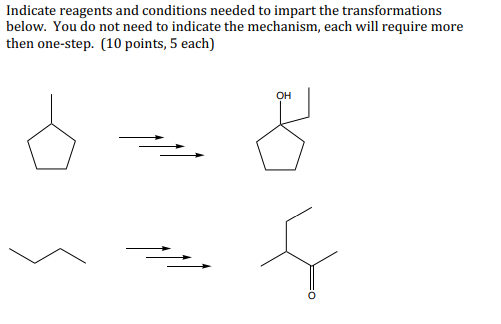 Solved Indicate reagents and conditions needed to impart the | Chegg.com