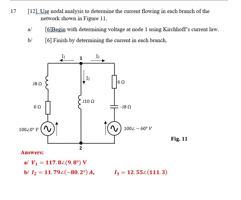 [Solved]: 17 [12] Use nodal analysis to determine the curr