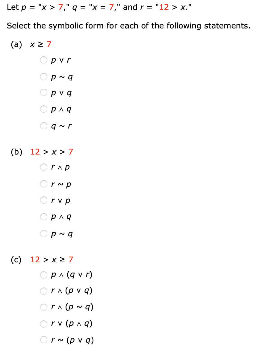 Solved Let p= " x>7,"q= " x=7," and r="12>x." Select the | Chegg.com