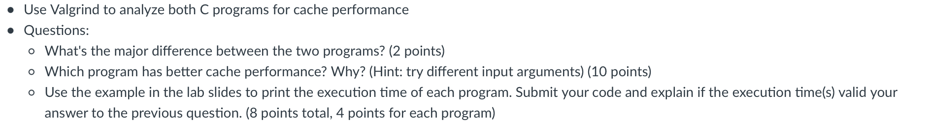 Solved - Use Valgrind to analyze both C programs for cache | Chegg.com